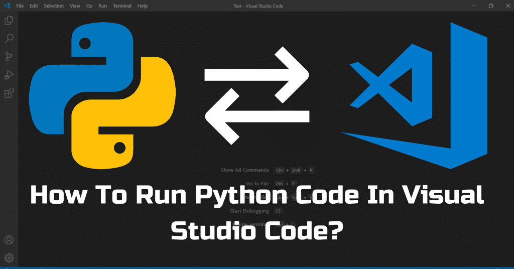 How To Run Python Code In Visual Studio Code TechObservatory